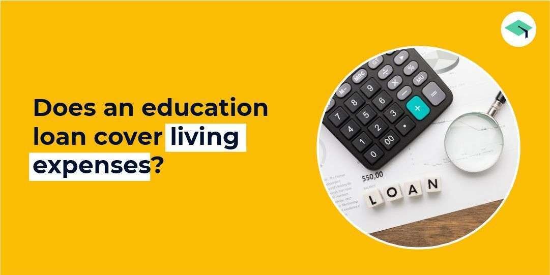 A Quick Guide On The Expenses Covered Under Education Loans