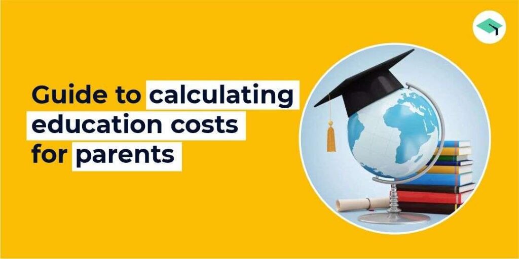 Steps To Calculate Education Costs Made Simple For Parents Steps To Calculate Education Costs Made Simple For Parents